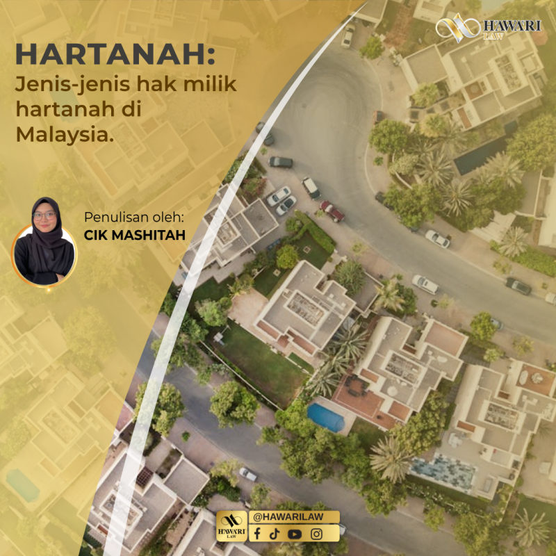 Jenis-Jenis Hakmilik Hartanah Di Malaysia - Hawari Hanafi Law