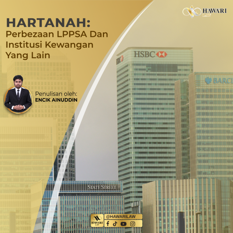 Perbezaan LPPSA dan Institusi Kewangan Lain - Hawari Hanafi Law